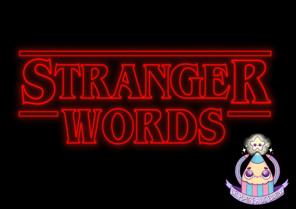 Stranger Words 2o trimestre – del pupitre a las estrellas